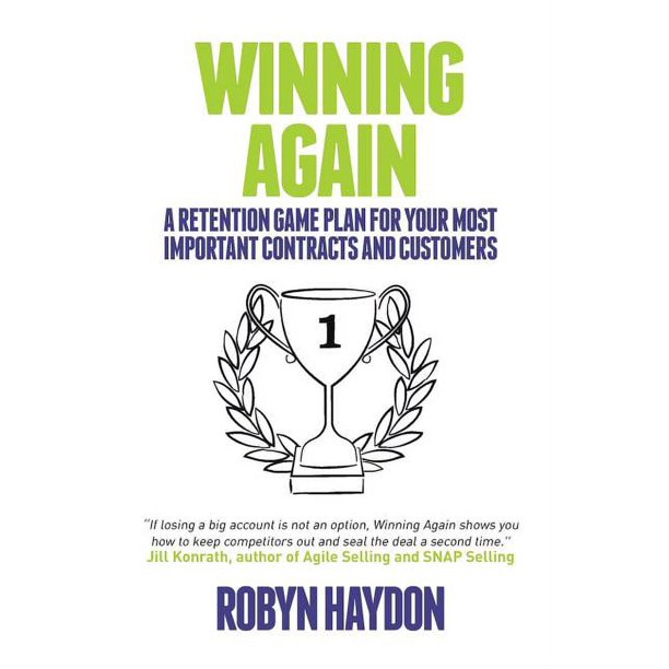Winning Again : A Retention Game Plan for Your Most Important Contracts ...