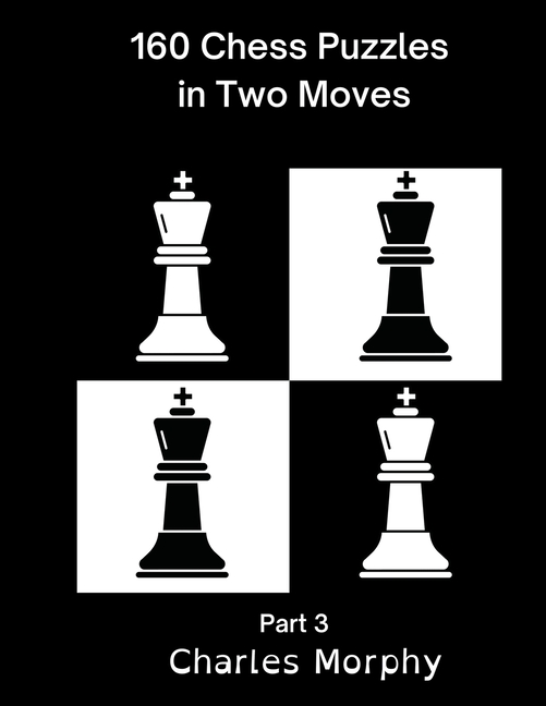 Winning Chess Exercise 160 Chess Puzzles in Two Moves, Part 3 ...
