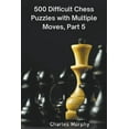 Winning Chess Exercises 500 Difficult Chess Puzzles with Multiple Moves ...