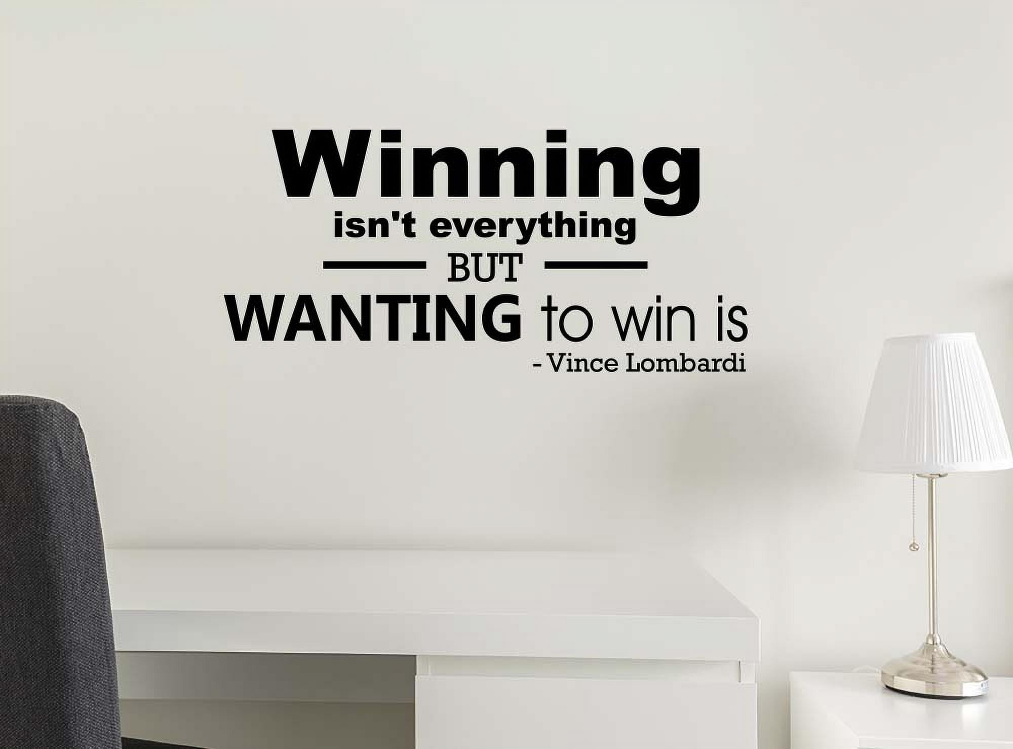 Winning Isn't Everything but Wanting to Win is 23 X 10 Sports Team ...