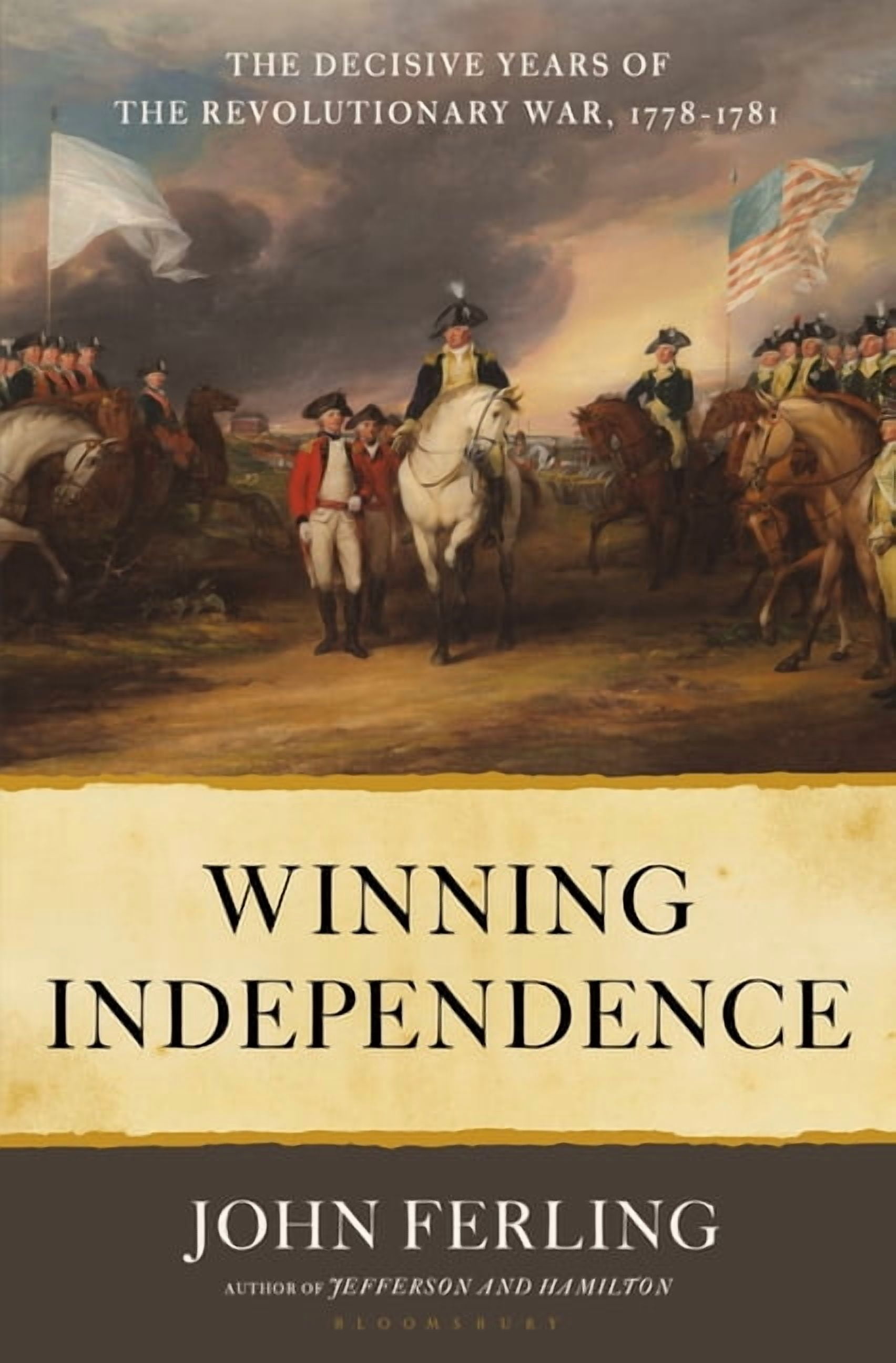 Winning Independence: The Decisive Years of the Revolutionary War, 1778 ...