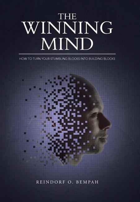 Winning Mind : How to Turn Your Stumbling Blocks into Building Blocks ...