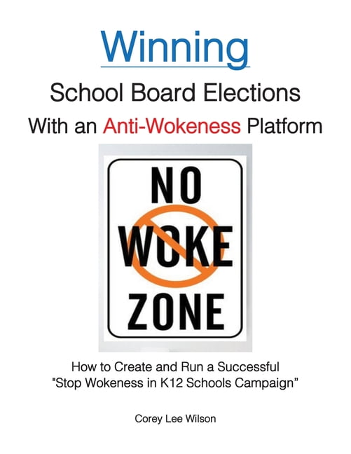 Winning School Board Elections With an Anti-Wokeness Platform: How to ...