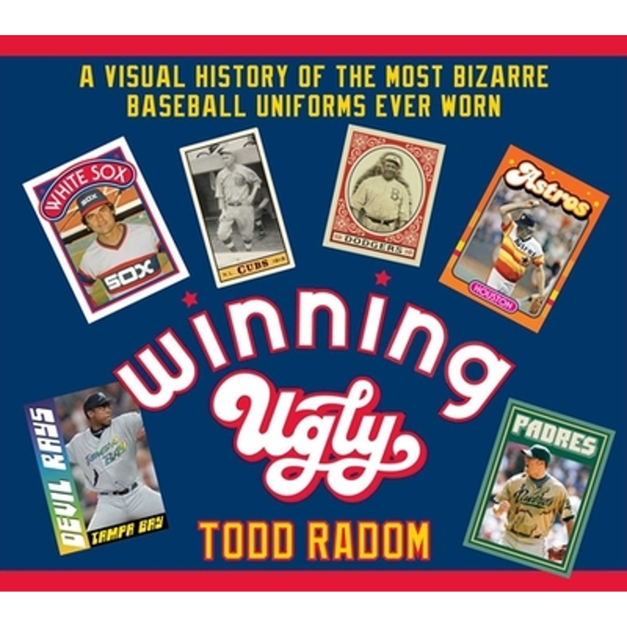 Pre-Owned Winning Ugly: A Visual History of the Most Bizarre Baseball Uniforms Ever Worn ...