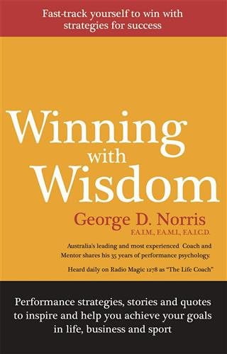 Winning With Wisdom : Coaching Tips, Strategies, Stories and Quotes to ...