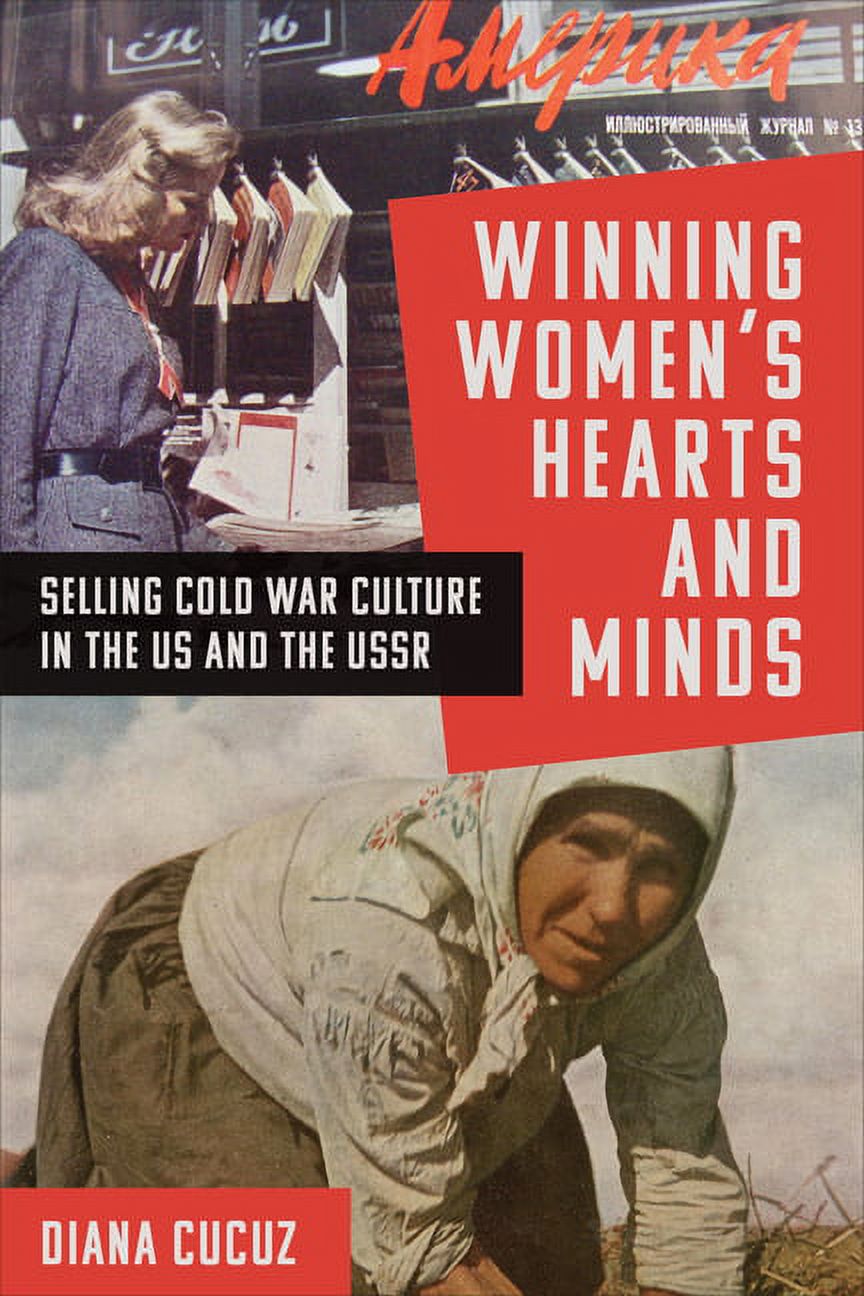 Winning Women's Hearts and Minds: Selling Cold War Culture in the Us ...