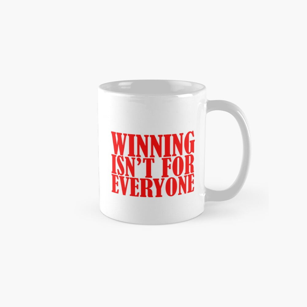 Winning isn't for everyone motto Classic Mug - Walmart.com