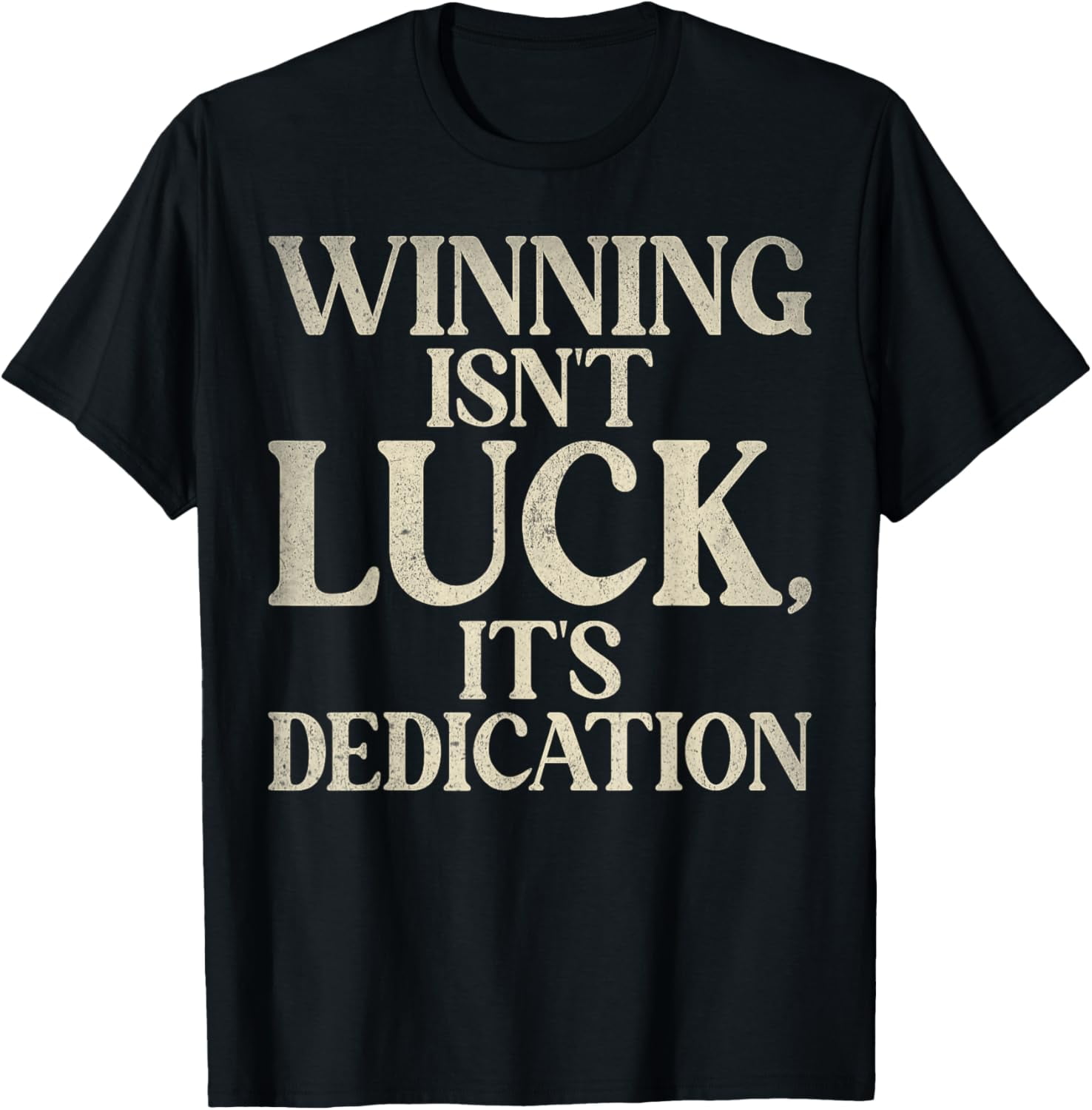 Winning isnt luck its Dedication Sport Team T-Shirt - Walmart.com