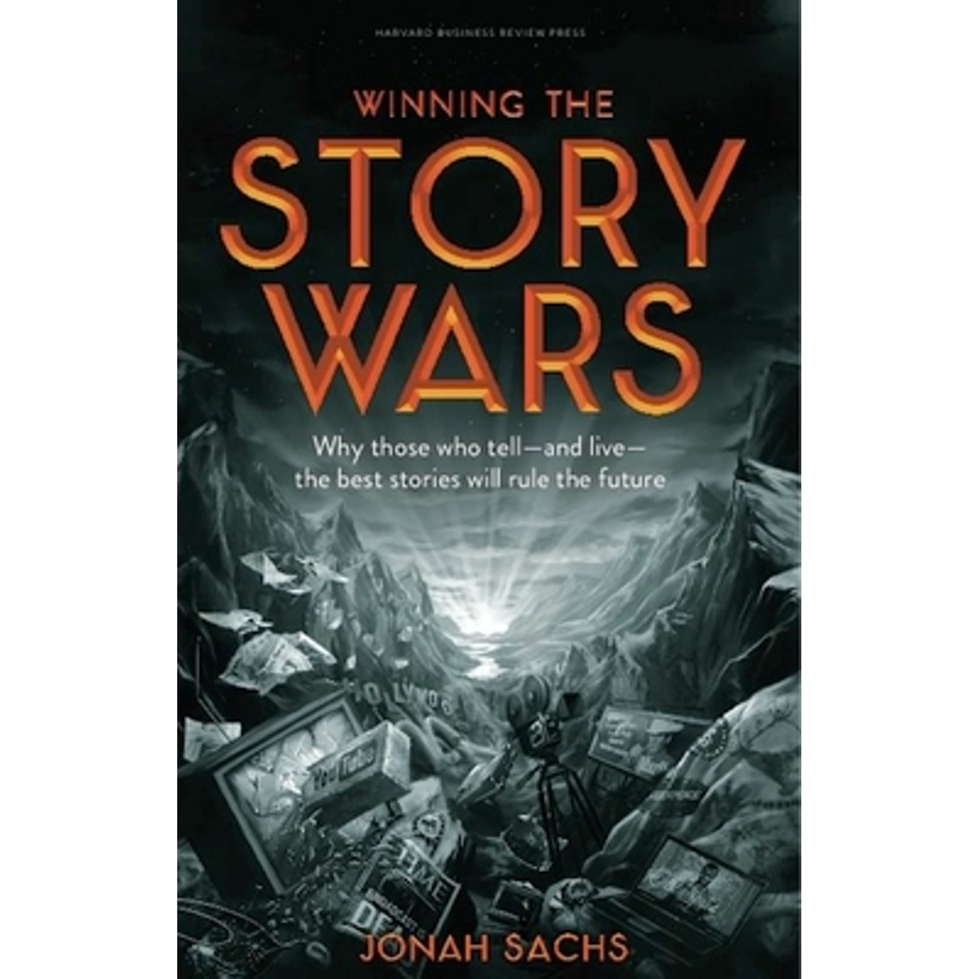 Pre-Owned Winning the Story Wars: Why Those Who Tell-And Live-The Best Stories Will Rule Future ...