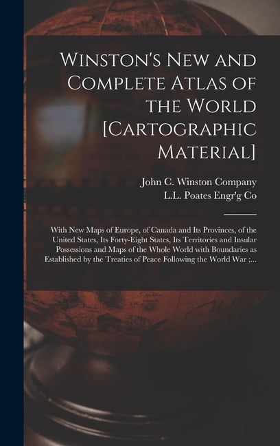Winston's New and Complete Atlas of the World [cartographic Material ...