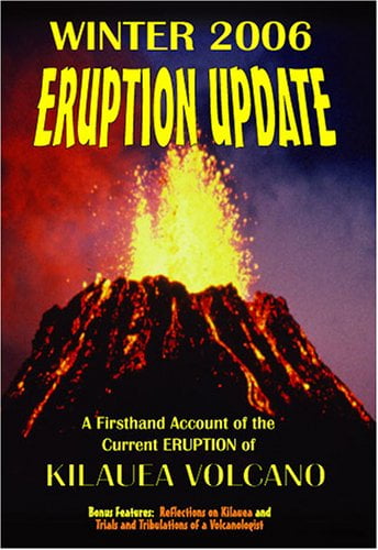Winter 2006 Eruption Update A Firsthand Account Eruption Kilauea ...