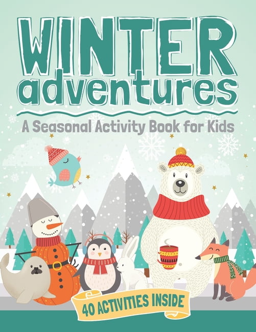 Winter Adventures: A Seasonal Activity Book for Kids - Walmart.com