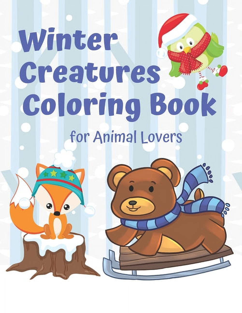 Winter Coloring for Animal Lovers: Winter Creatures Coloring Book for ...