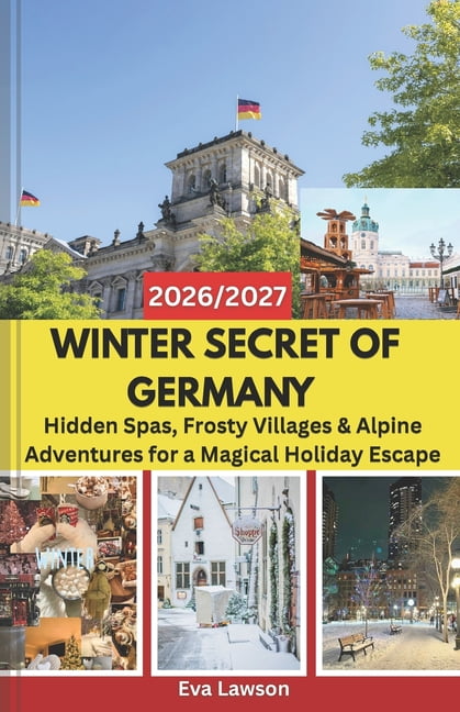 Winter Secrets of Germany: Hidden Spas, Frosty Villages & Alpine ...
