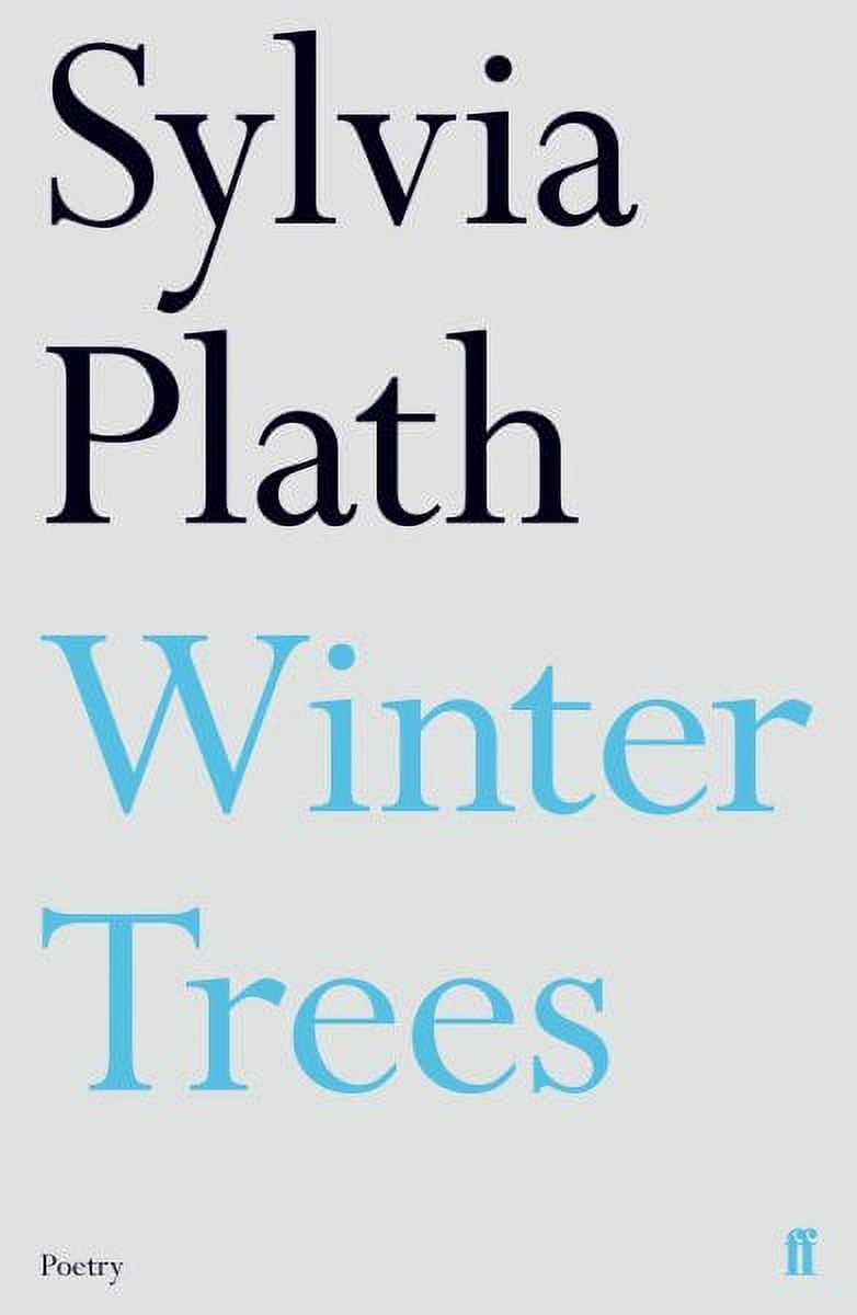 Winter Trees (Faber Poetry) - Plath, Sylvia - Walmart.com