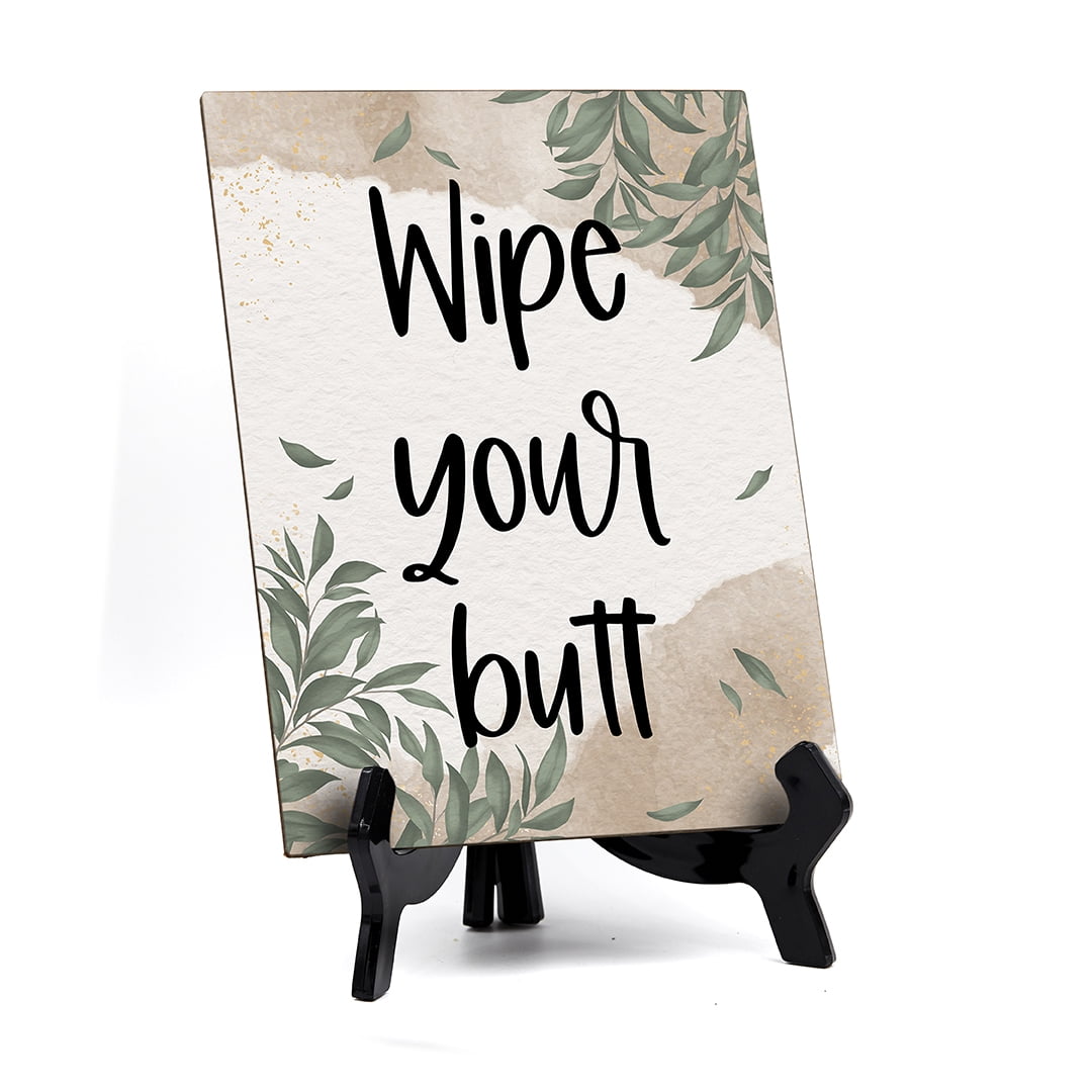 Wipe Your Butt Table Sign with Green Leaves Design (6 x 8") - Walmart.com