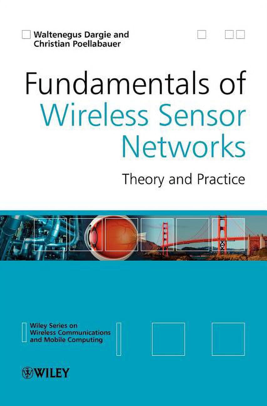 Wireless Communications and Mobile Compu Fundamentals of Wireless Sensor Networks: Theory and ...