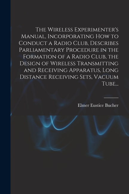 The Wireless Experimenter's Manual, Incorporating How to Conduct a ...