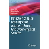 Wireless Networks Detection of False Data Injection Attacks in Smart Grid Cyber-Physical Systems ...