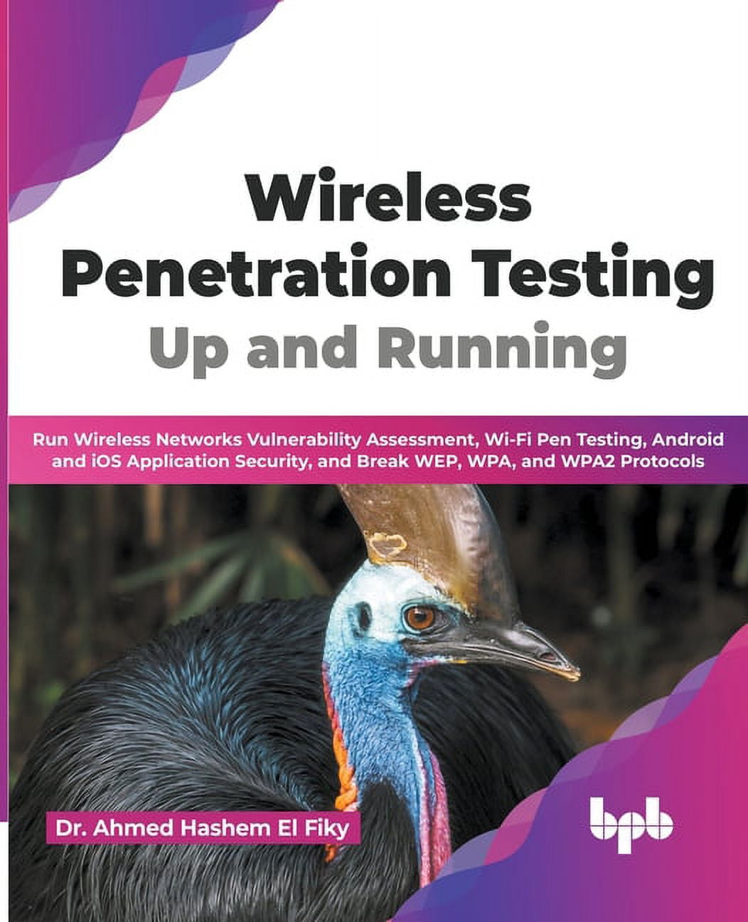 Wireless Penetration Testing: Up and Running: Run Wireless Networks ...