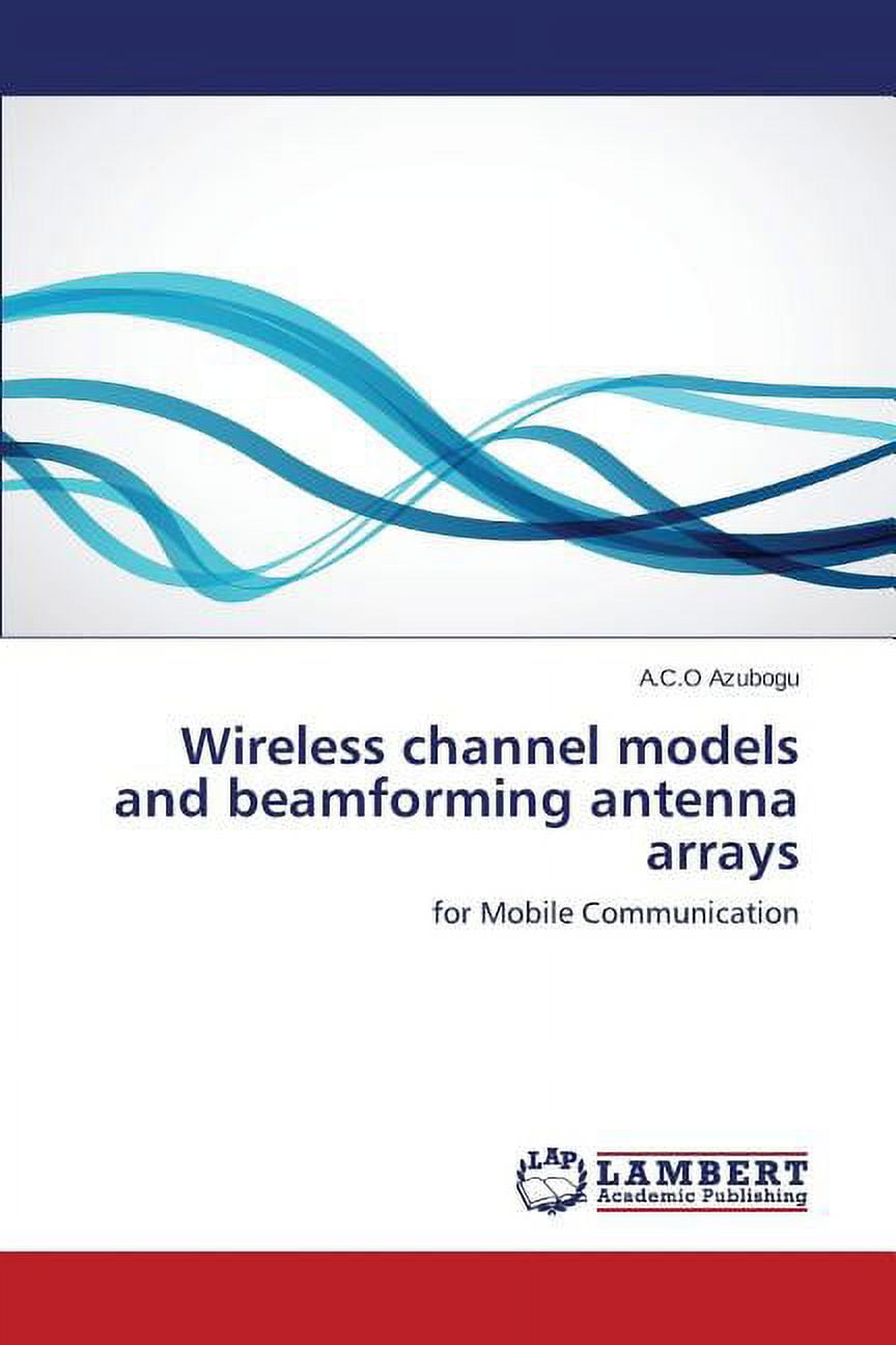 Wireless channel models and beamforming antenna arrays (Paperback) - Walmart.com