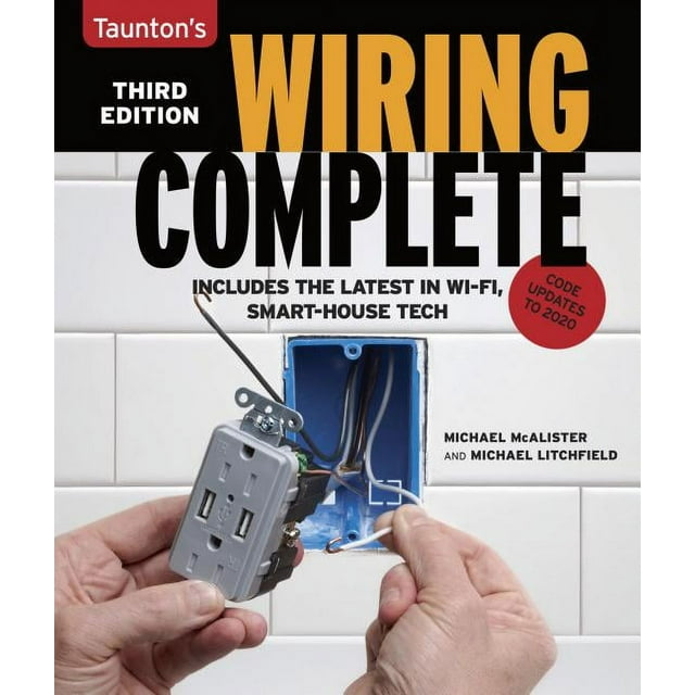 Wiring Complete 3rd Edition: Includes the Latest in Wi-Fi, Smart-House ...