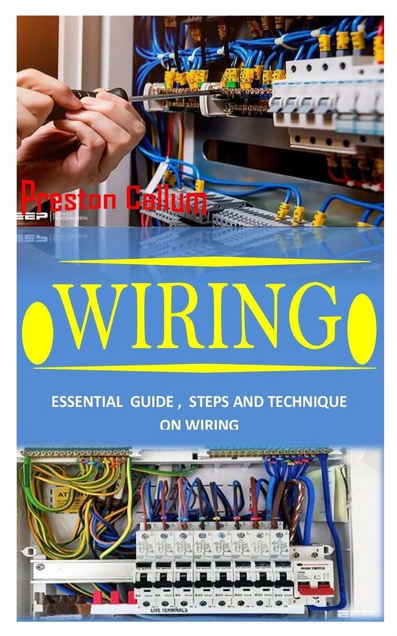 Wiring : Essential Guide, Steps and Technique on Wiring (Paperback ...
