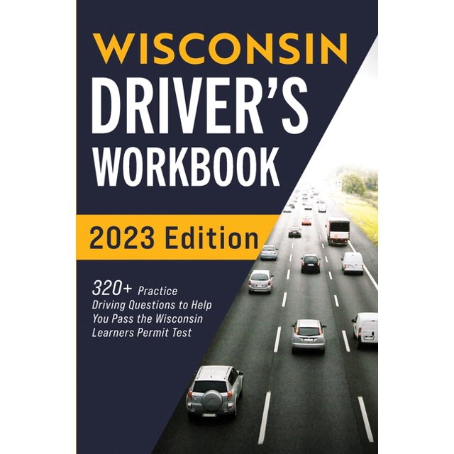 Wisconsin Driver's Workbook: 320+ Practice Driving Questions to Help ...
