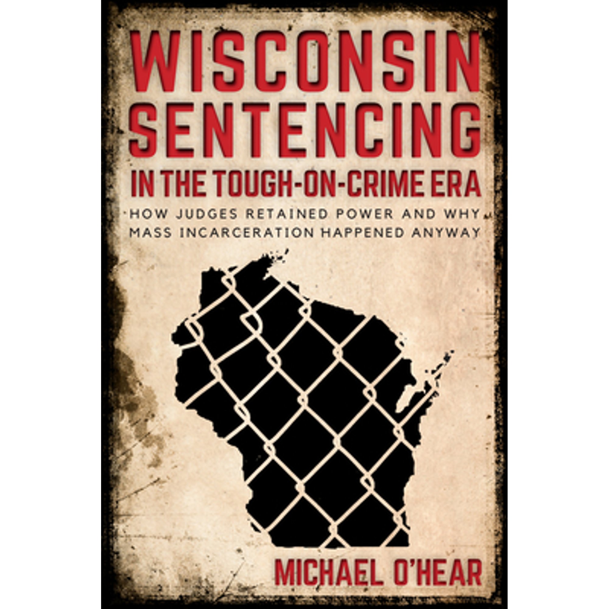 Pre-Owned Wisconsin Sentencing in the Tough-on-Crime Era: How Judges ...