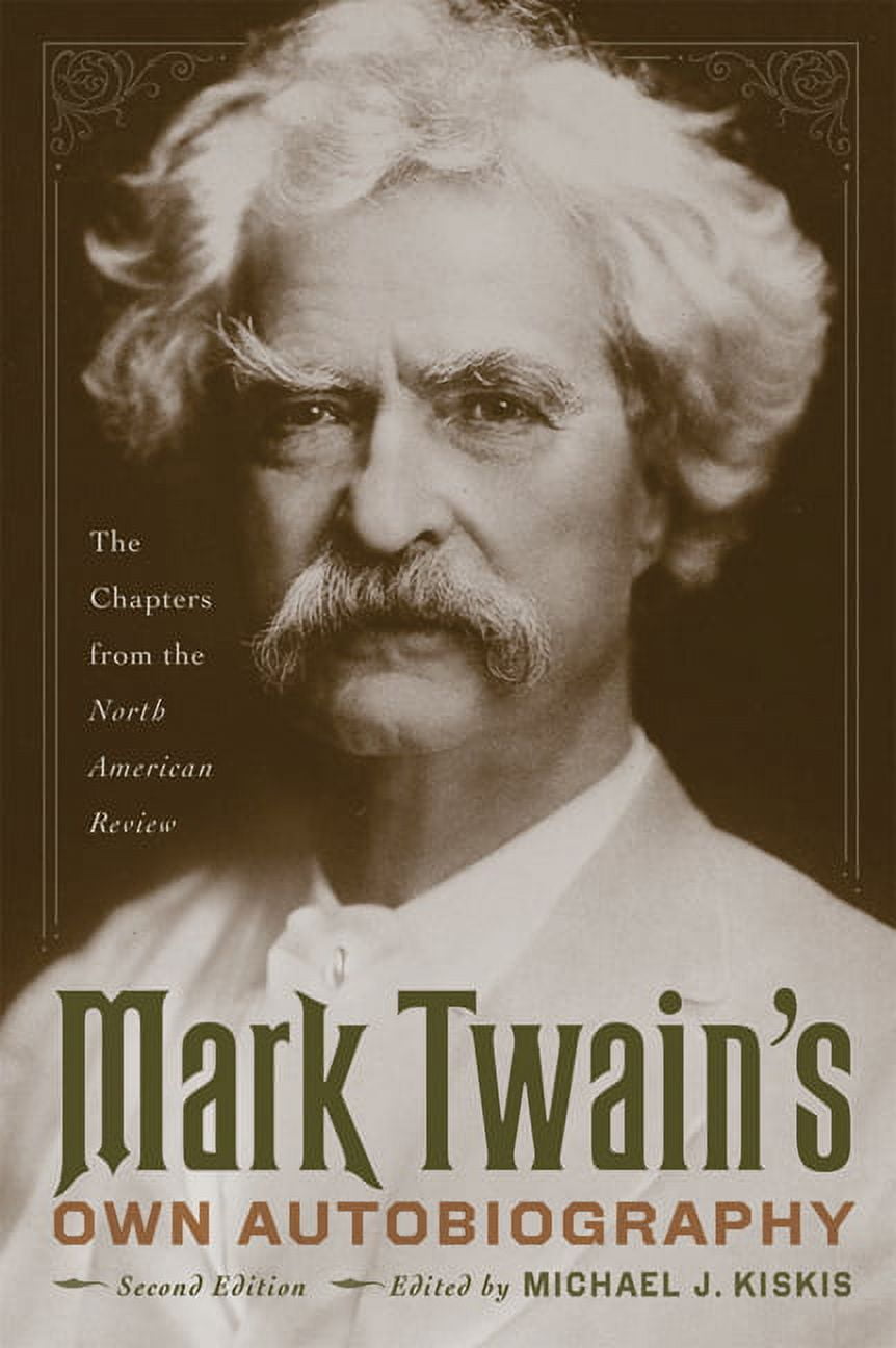 Wisconsin Studies in Autobiography Mark Twain's Own Autobiography: The ...