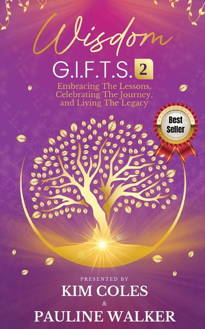 Wisdom G.I.F.T.S. 2: Embracing The Lessons, Celebrating The Journey ...