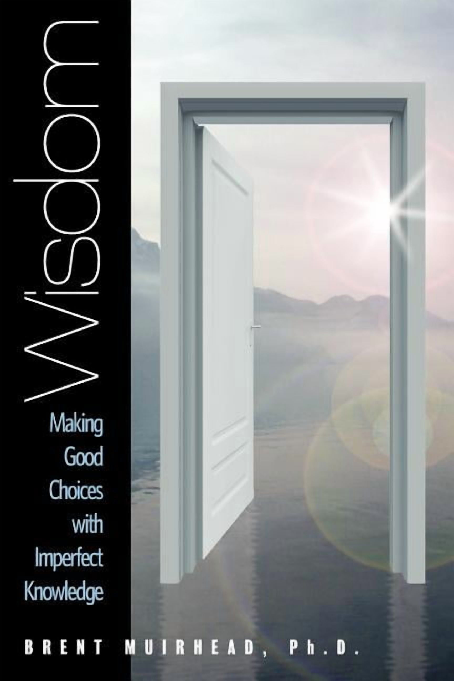 Wisdom: Making Good Choices with Imperfect Knowledge, (Paperback ...