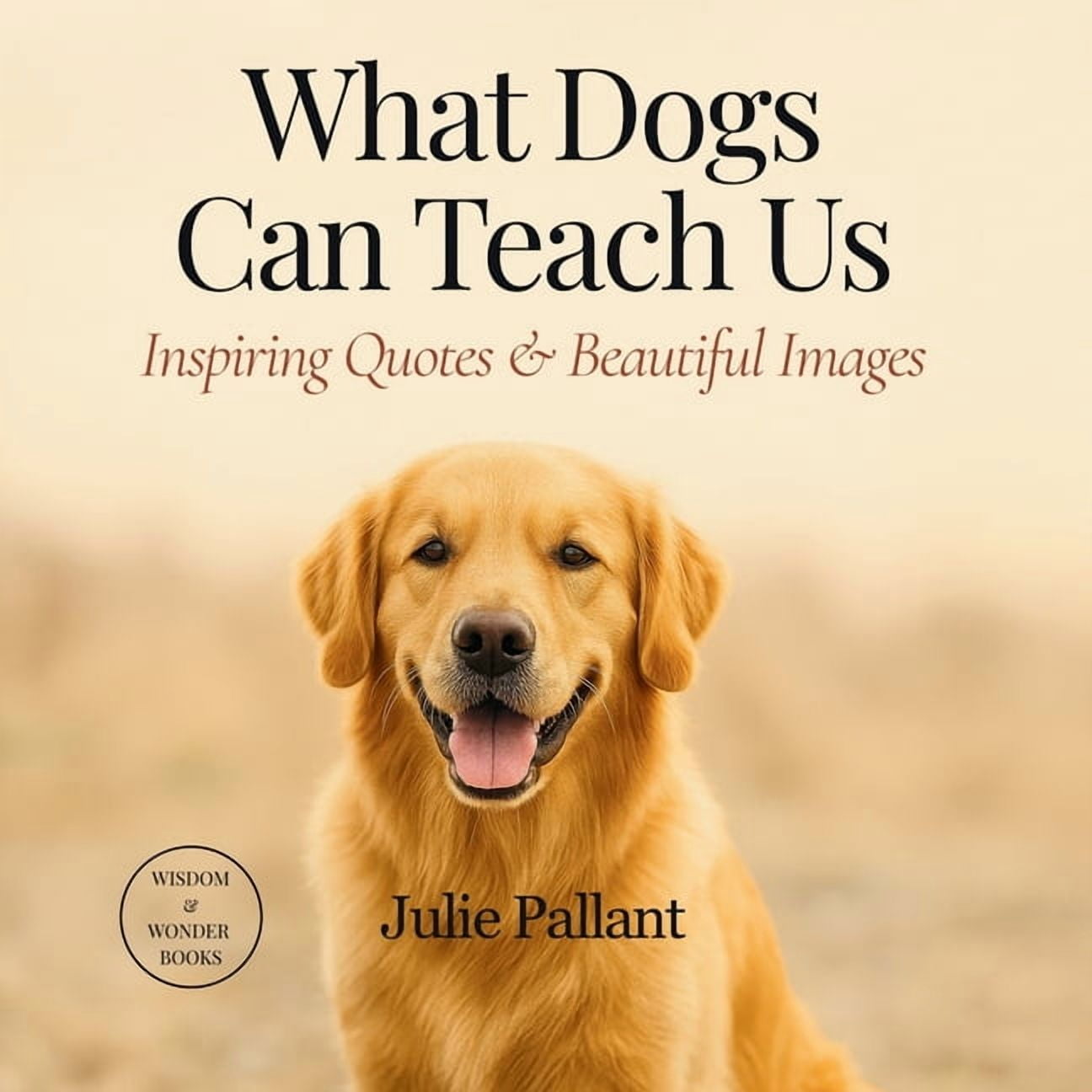 Wisdom and Wonder Books What Dogs Can Teach Us: Inspiring Quotes ...