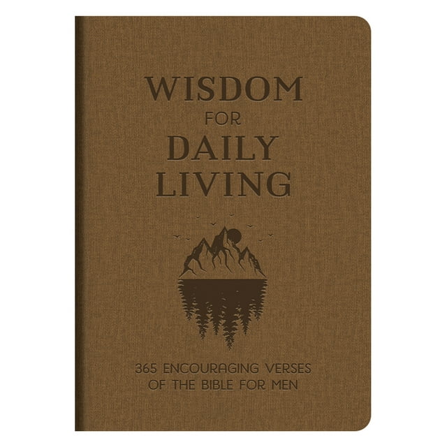 Wisdom for Daily Living : 365 Encouraging Verses of the Bible for Men ...