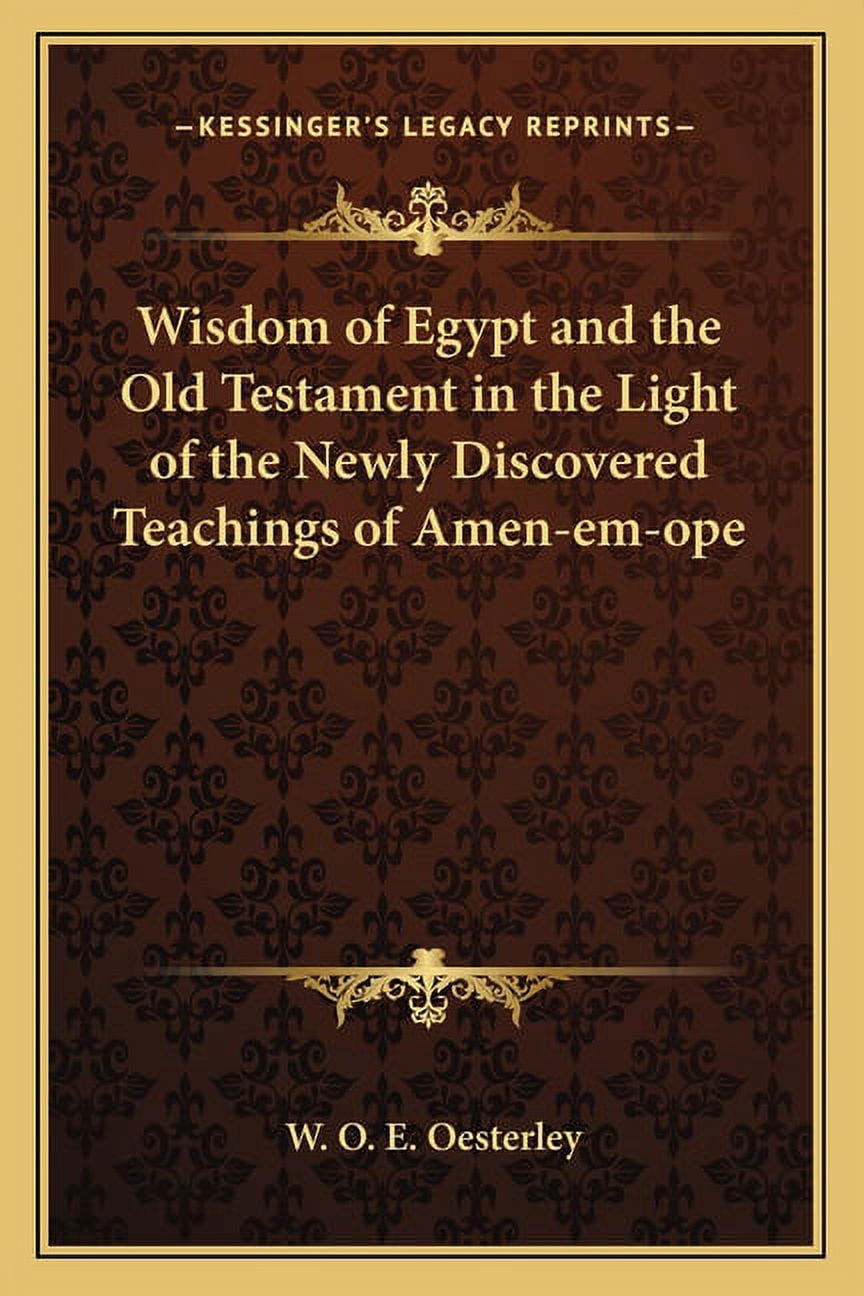 Wisdom of Egypt and the Old Testament in the Light of the Newly ...