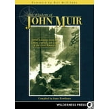 Wisdom of John Muir: 100+ Selections from the Letters, Journals, and ...
