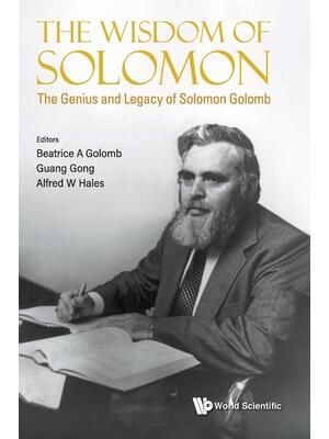 Wisdom of Solomon, The: The Genius and Legacy of Solomon Golomb ...