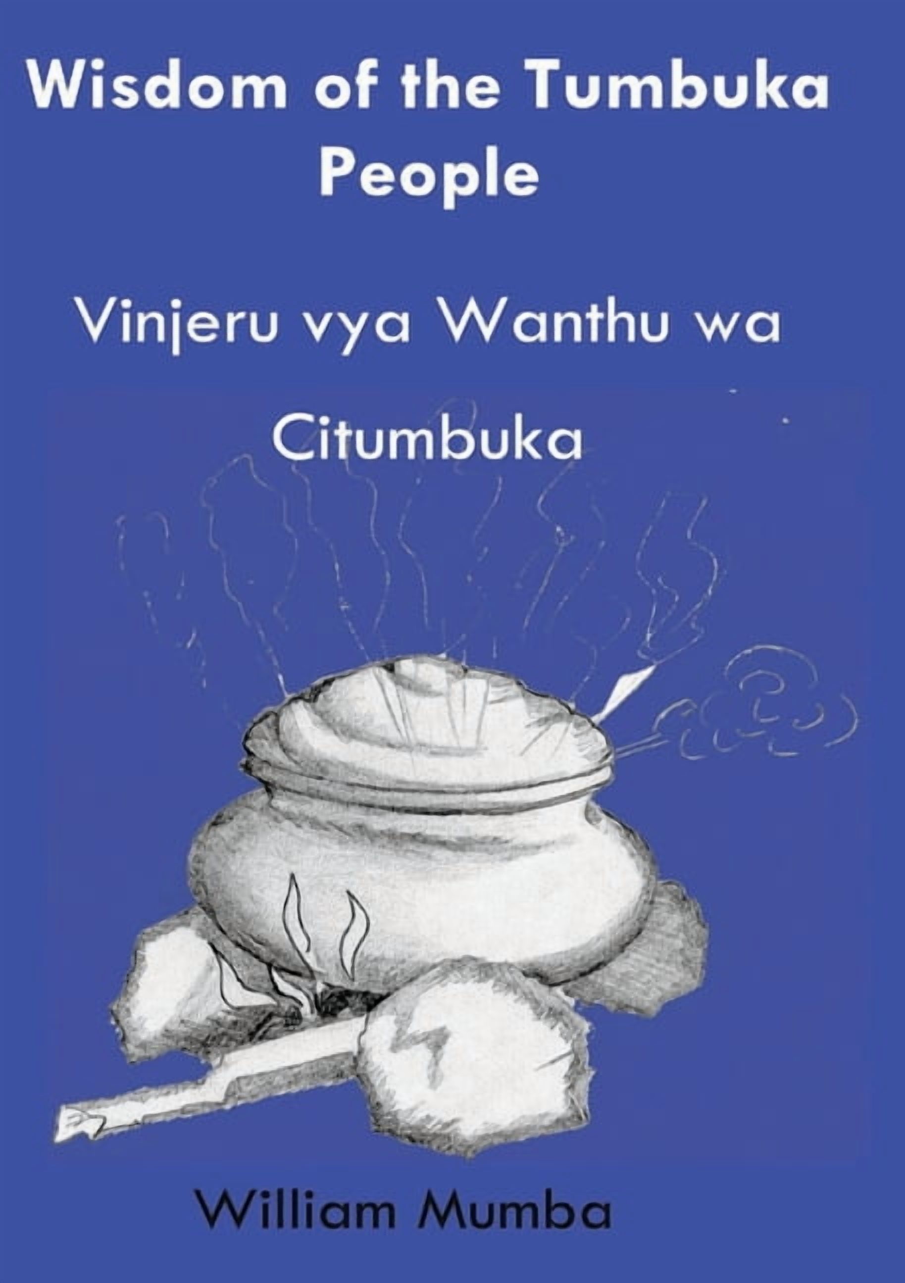 Wisdom of the Tumbuka People: Vinjeru vya Ŵanthu ŵa Citumbuka ...