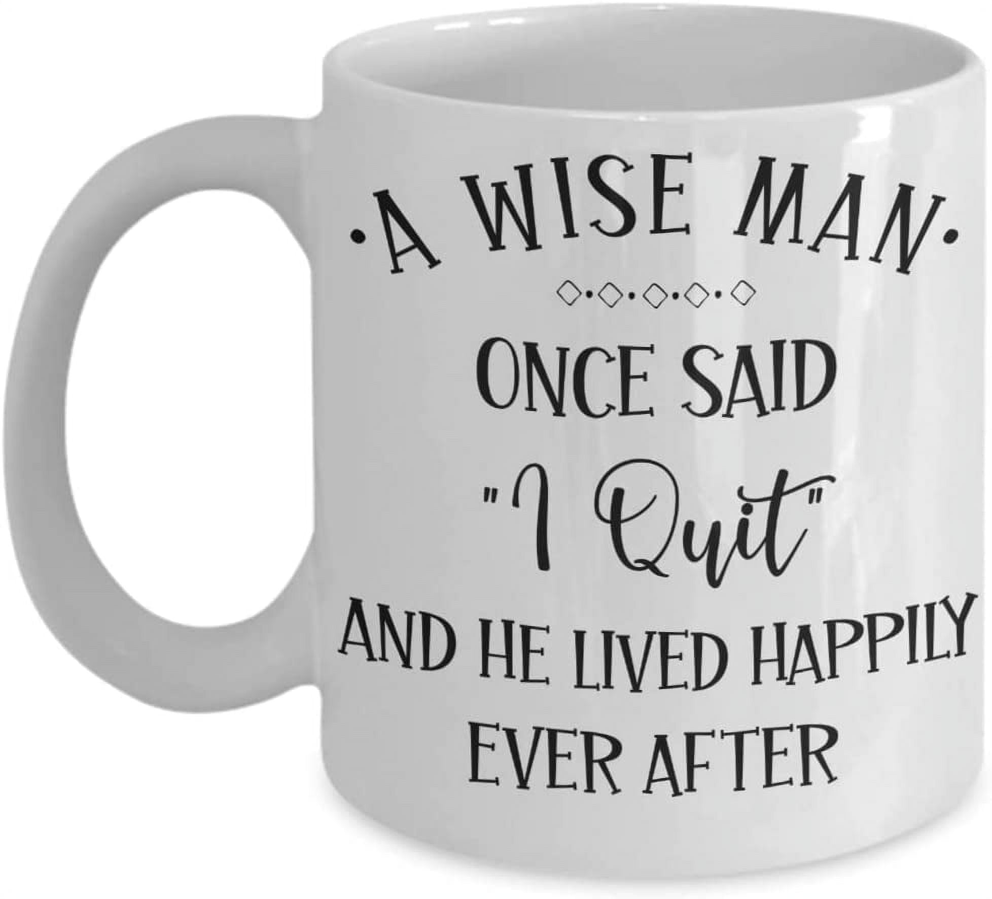 A Wise Man Once Said I Quit Mug for Men Sobriety Smoking Alcohol ...