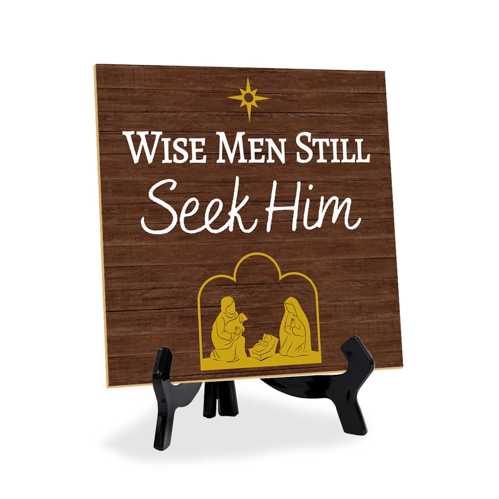 Wise Men Still Seek Him 5"x 5" Square Table Sign With Acrylic Easel ...