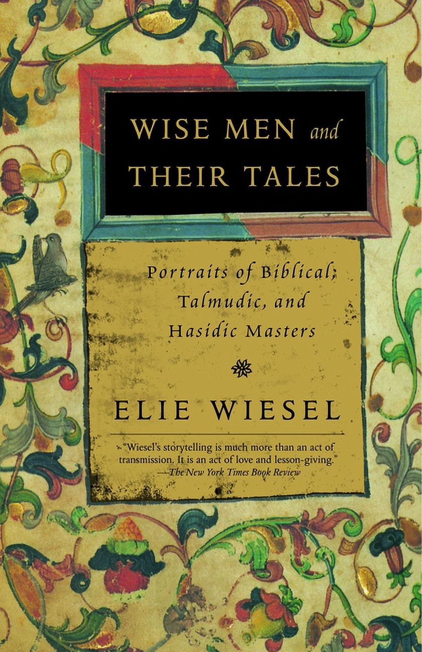 Wise Men and Their Tales : Portraits of Biblical, Talmudic, and Hasidic ...