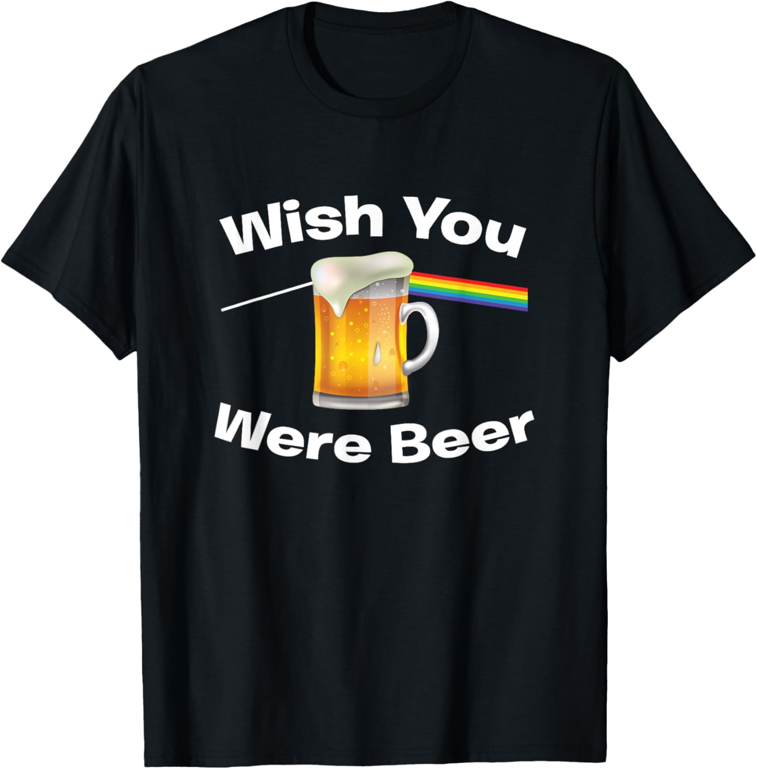 Wish You Were Beer Funny Music Drinking Brew Humor Pun T-Shirt men and ...