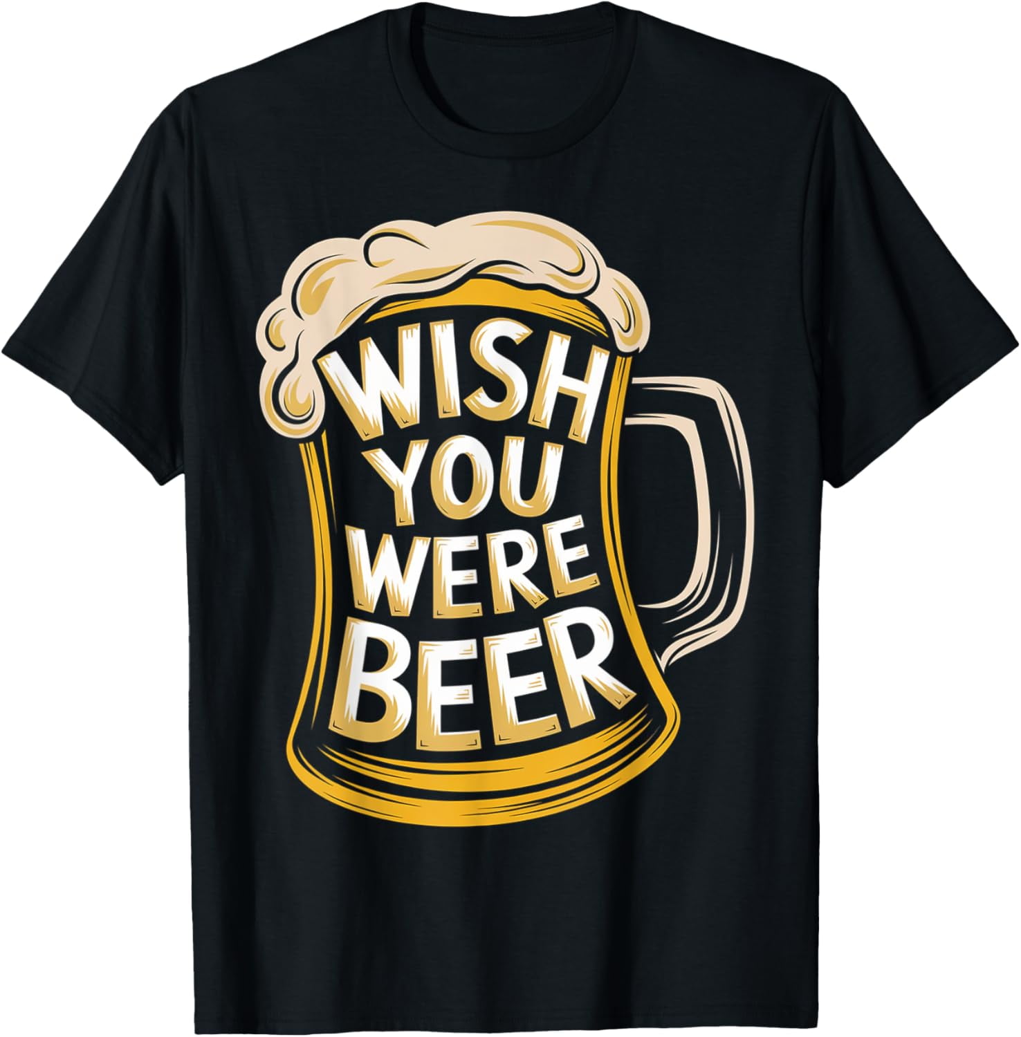 Wish You Were Beer T-Shirt men and women can wear, black, white, gifts ...