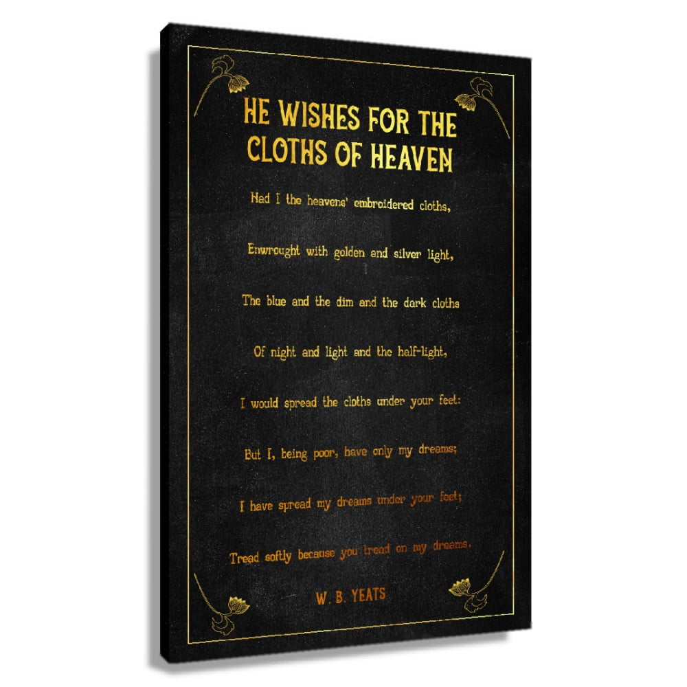 He Wishes for The Cloths of Heaven Poem Wall Decor W.b. Yeats Quote ...