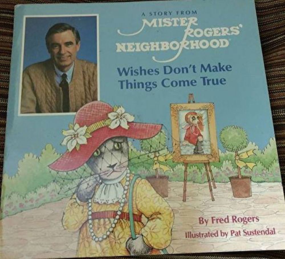 Pre-Owned Wishes Don't Make Things Come True (Mister Rogers Books ...