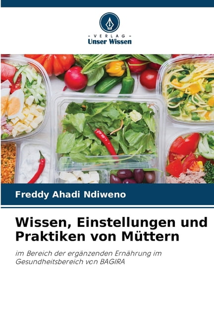 Wissen, Einstellungen und Praktiken von Müttern, (Paperback) - Walmart.com