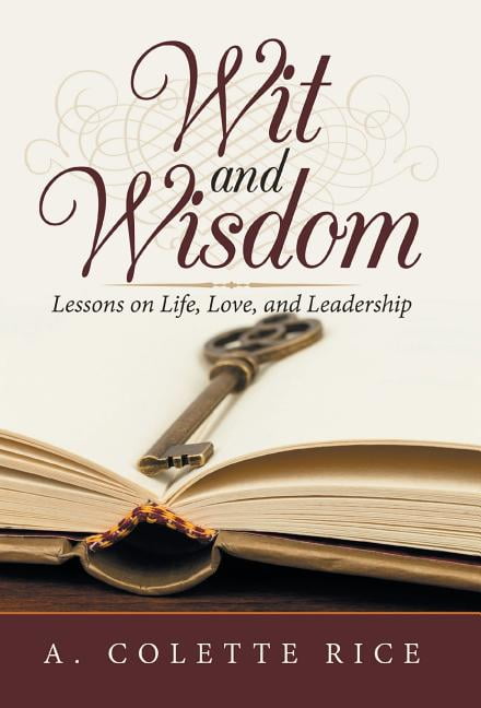 Wit and Wisdom: Lessons on Life, Love, and Leadership - Walmart.com