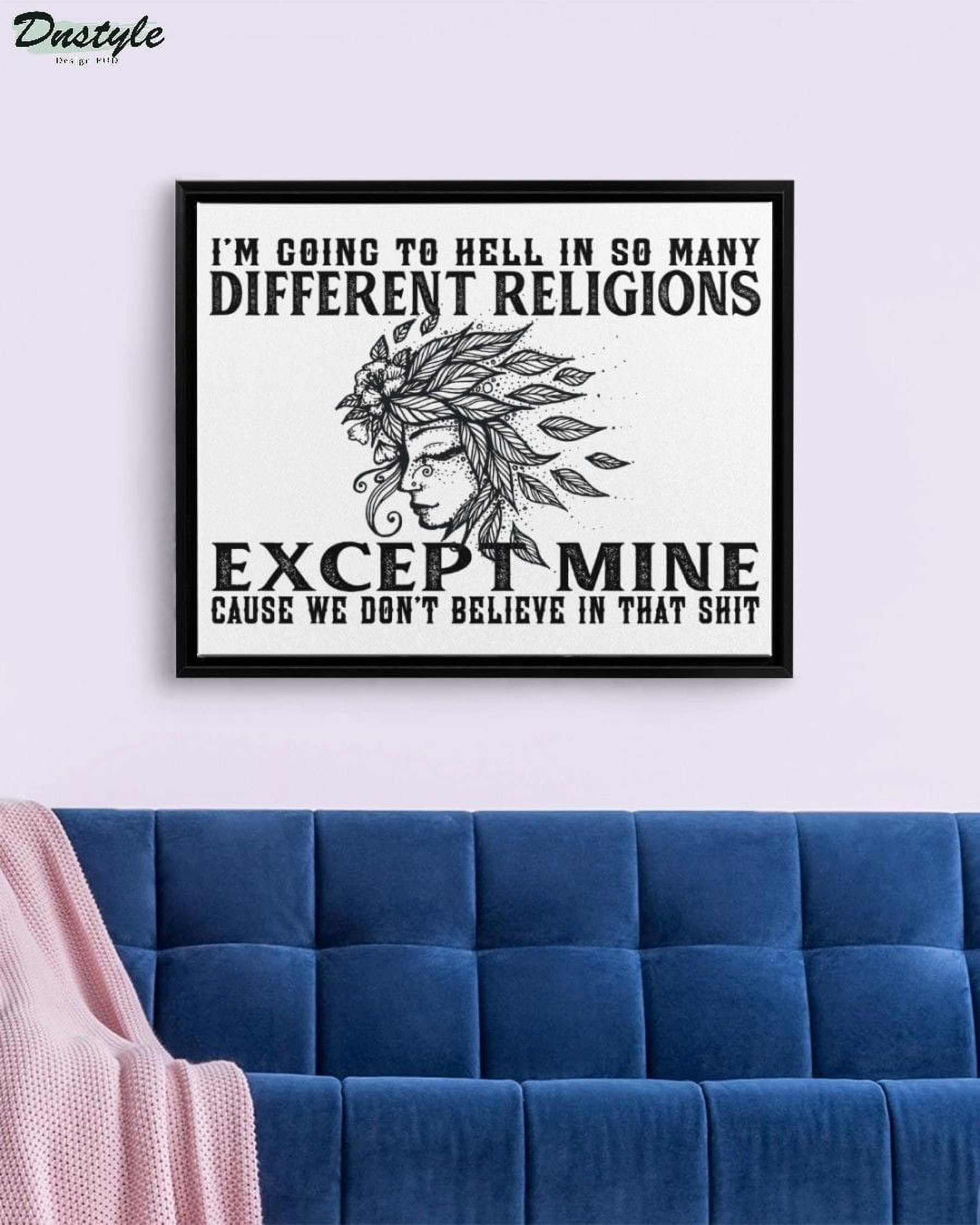 Witch I'm going to hell in so many different religions canvas ...