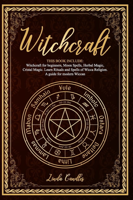 Witchcraft: This book include: Witchcraft for beginners, Moon Spells ...