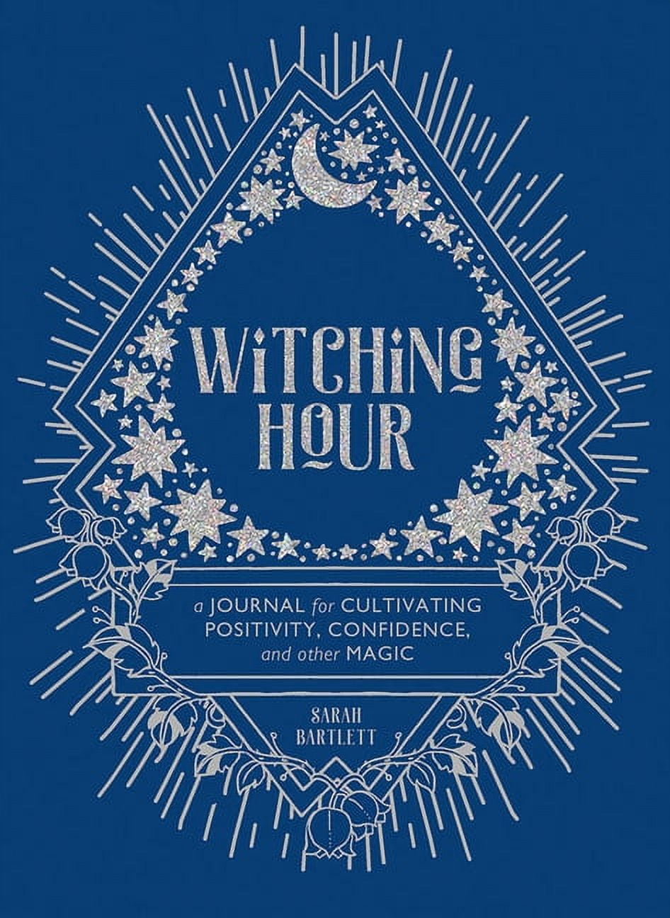 Witching Hour: A Journal for Cultivating Positivity, Confidence, and ...